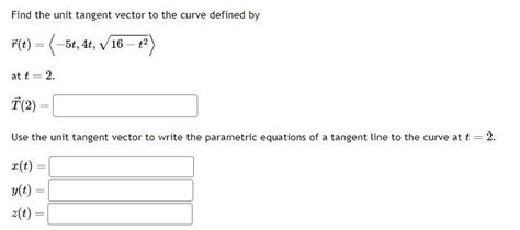 solved find the unit tangent vector to the curve defined