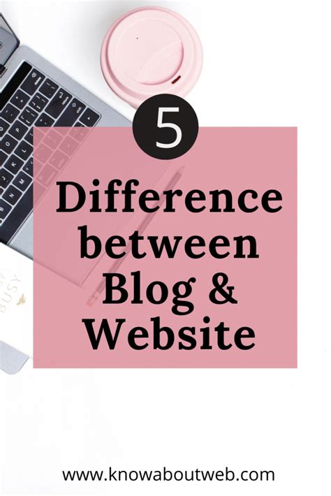 5 Difference Between Blog And Website You Need To Know Know About Web