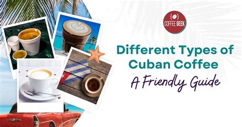 Different Types Of Cuban Coffee Rich And Flavorful Culture Of Cafecito