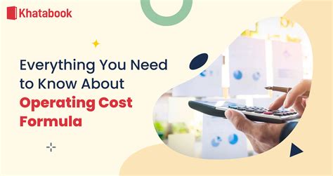 Everything You Need To Know About Operating Cost Formula