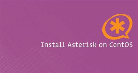 How To Install Asterisk On CentOS Linuxize
