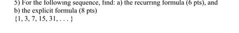 Solved 5 For The Following Sequence Find A The Recurring