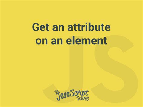 get an attribute on an element javascriptsource