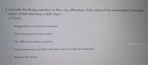 Solved 5 Consider The Bragg Equation In The X Ray