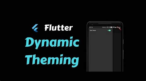 Custom Dynamic Theming In Flutter