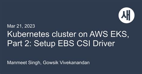 Kubernetes Cluster On Aws Eks Part 2 Setup Ebs Csi Driver Saeloun Blog