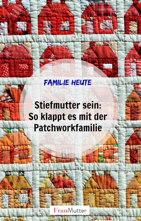Stiefmutter Sein So Funktioniert Unsere Patchworkfamilie