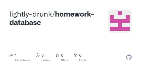 GitHub Lightly Drunk Homework Database