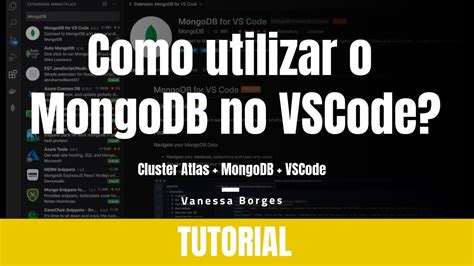 Tutorial Como Utilizar Um Cluster Atlas Mongodb No Vscode Youtube