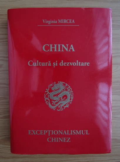 Virginia Mircea China Cultura Si Dezvoltare Exceptionalismul Chinez Cumpără