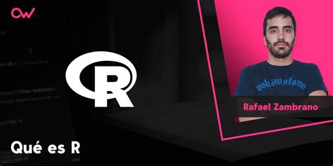 Qué es R y por qué utilizarlo OpenWebinars