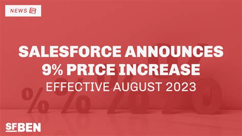 Salesforce Announces 9 Price Increase Effective August 2023 Salesforce Ben