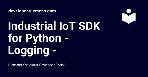 Industrial Iot Sdk For Python Logging Developer Documentation