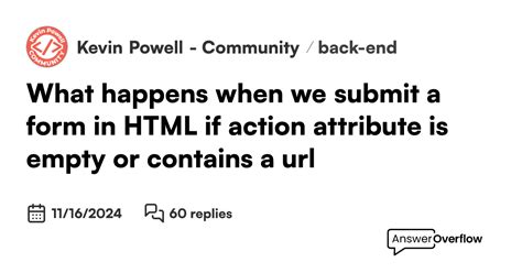 What Happens When We Submit A Form In Html If Action Attribute Is Empty Or Contains A Url