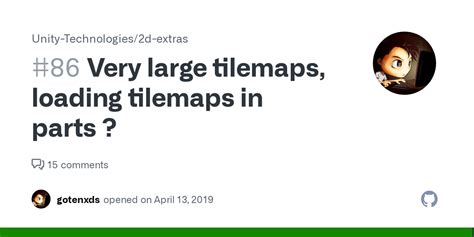 very large tilemaps loading tilemaps in parts · issue 86 · unity technologies 2d extras · github