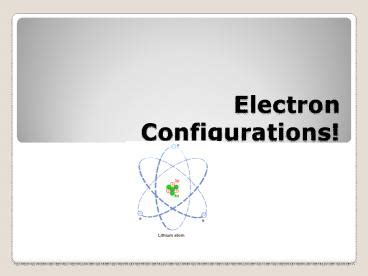 Electron Configurations Presentation Free To View