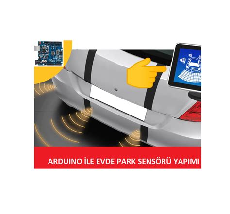 Arduino İle Araç Park Sensörü Yapımı Proje Seti Arduino Arduino