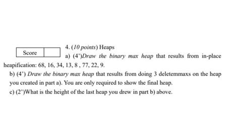 Solved 4 10 Points Heaps A 4draw The Binary Max Heap
