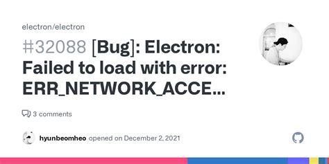 Bug Electron Failed To Load With Error Errnetworkaccessdenied