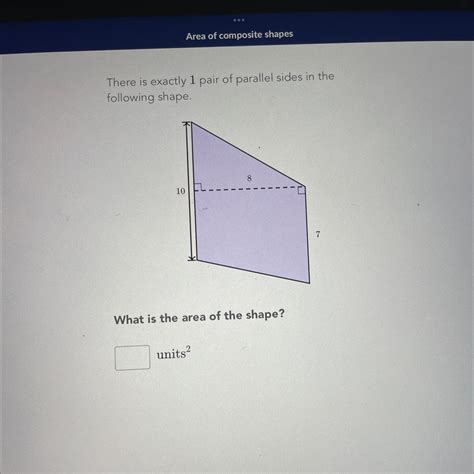 there is exactly 1 pair of parallel sides in the following shape 10
