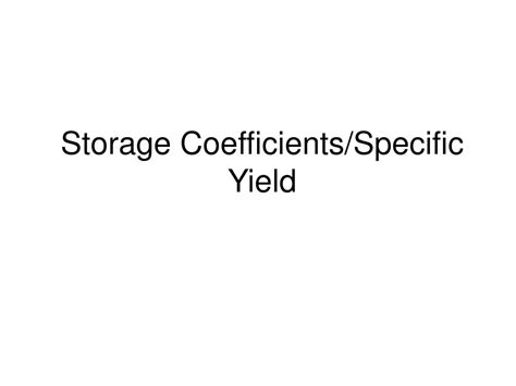 Ppt Storage Coefficientsspecific Yield Powerpoint Presentation Free