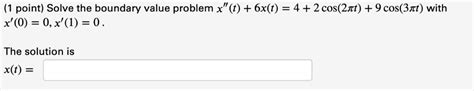 Solved 1 Point Solve The Boundary Value Problem Xt