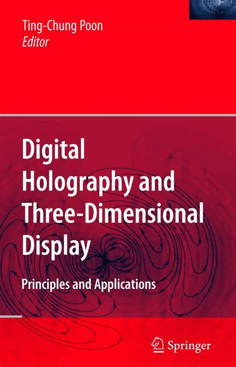Digital Holography And Three Dimensional Display Principles And Applications Poon Ting Chung