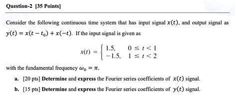Question 2 35 Points Consider The Following Continuous Time System That