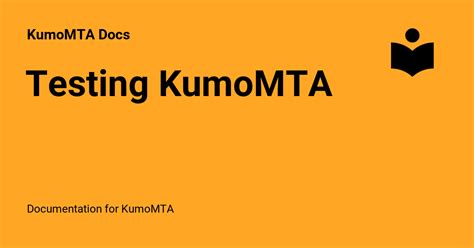 Testing KumoMTA KumoMTA Docs