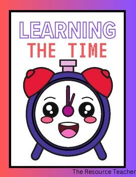 Learning The Time Telling Time With An Analog Clock By The Resource Teacher