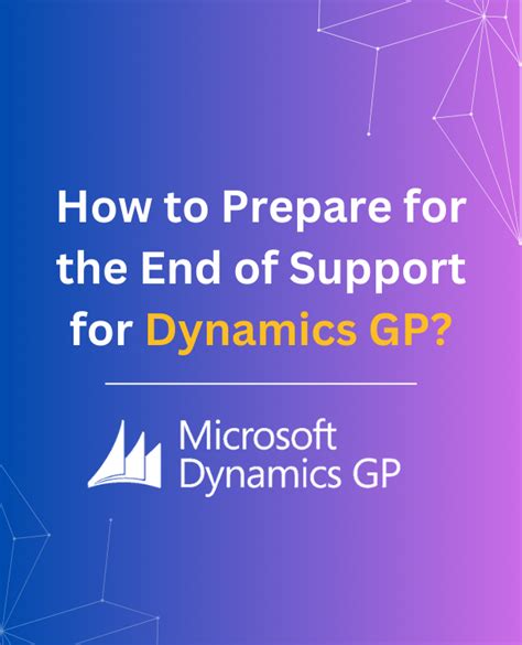 How To Prepare For The End Of Support For Dynamics Gp