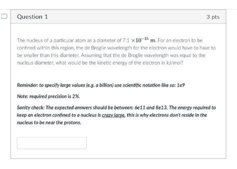 Solved D Question 1 3 Pts The Nucleus Of A Particular Atom As A Diameter Of 7 Tutorbin