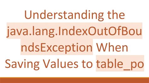 Understanding The Java Lang IndexOutOfBoundsException When Saving Values To Table Po YouTube