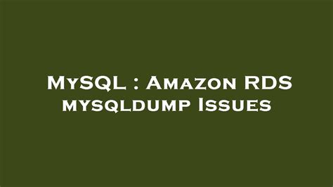 Mysql Amazon Rds Mysqldump Issues Youtube