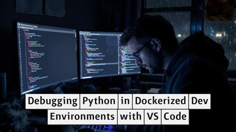 Debugging Python Code In Dockerized Dev Environments With Vs Code