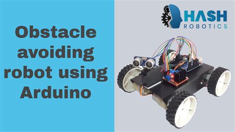 Obstacle Avoiding Robot Using Arduino Hash Robotics Youtube