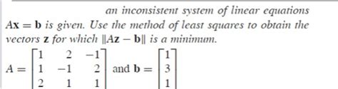 Solved An Inconsistent System Of Linear EquationsAx B Is Chegg