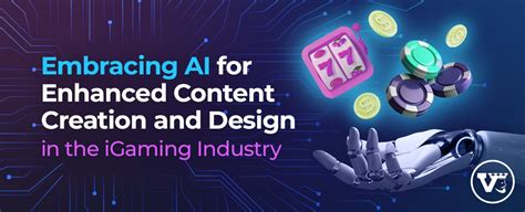 Embracing Ai For Enhanced Content Creation And Design In The Igaming Industry Vegas Kings