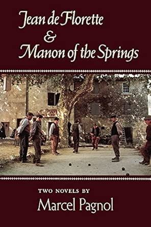 Jean De Florette And Manon Of The Springs Marcel Pagnol 9780865473126