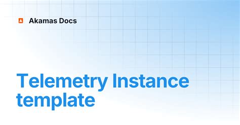 Telemetry Instance Template Akamas Docs