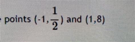 Solved Find A Formula For The Exponential Function Passing