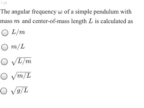 Solved The Angular Frequency A Of A Simple Pendulum With Chegg
