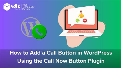 How To Add A Call Button In Wordpress Using The Call Now Button Plugin