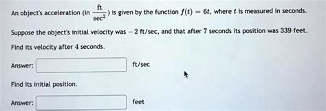 solved an objects acceleration in sec is given by the function f t