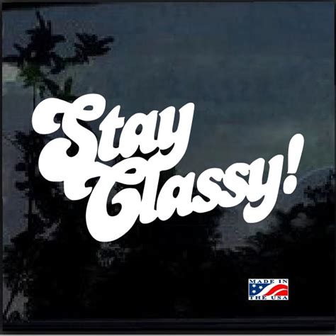 Stay Classy Jdm Window Decal Sticker Custom Made In The Usa Fast Shipping