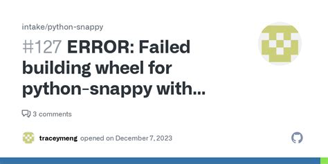 ERROR Failed Building Wheel For Python Snappy With Python 3 11 7 On