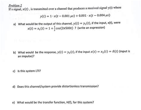 solved problem 2 if s signal x t is transmitted over a