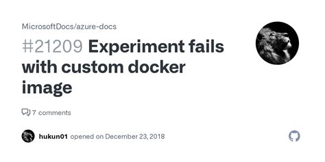 experiment fails with custom docker image · issue 21209 · microsoftdocs azure docs · github