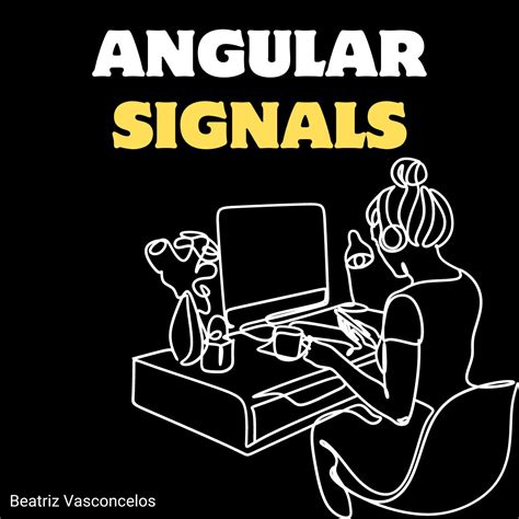 What Is Angular Signals Beatriz Vasconcelos Posted On The Topic Linkedin