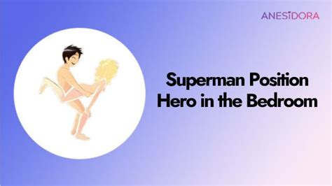 Superman Sexual Position Hero In The Bedroom